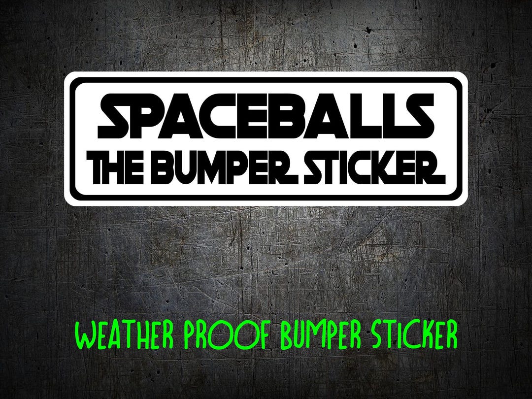 Bumper Sticker - Spaceballs the Bumper Sticker - Etsy