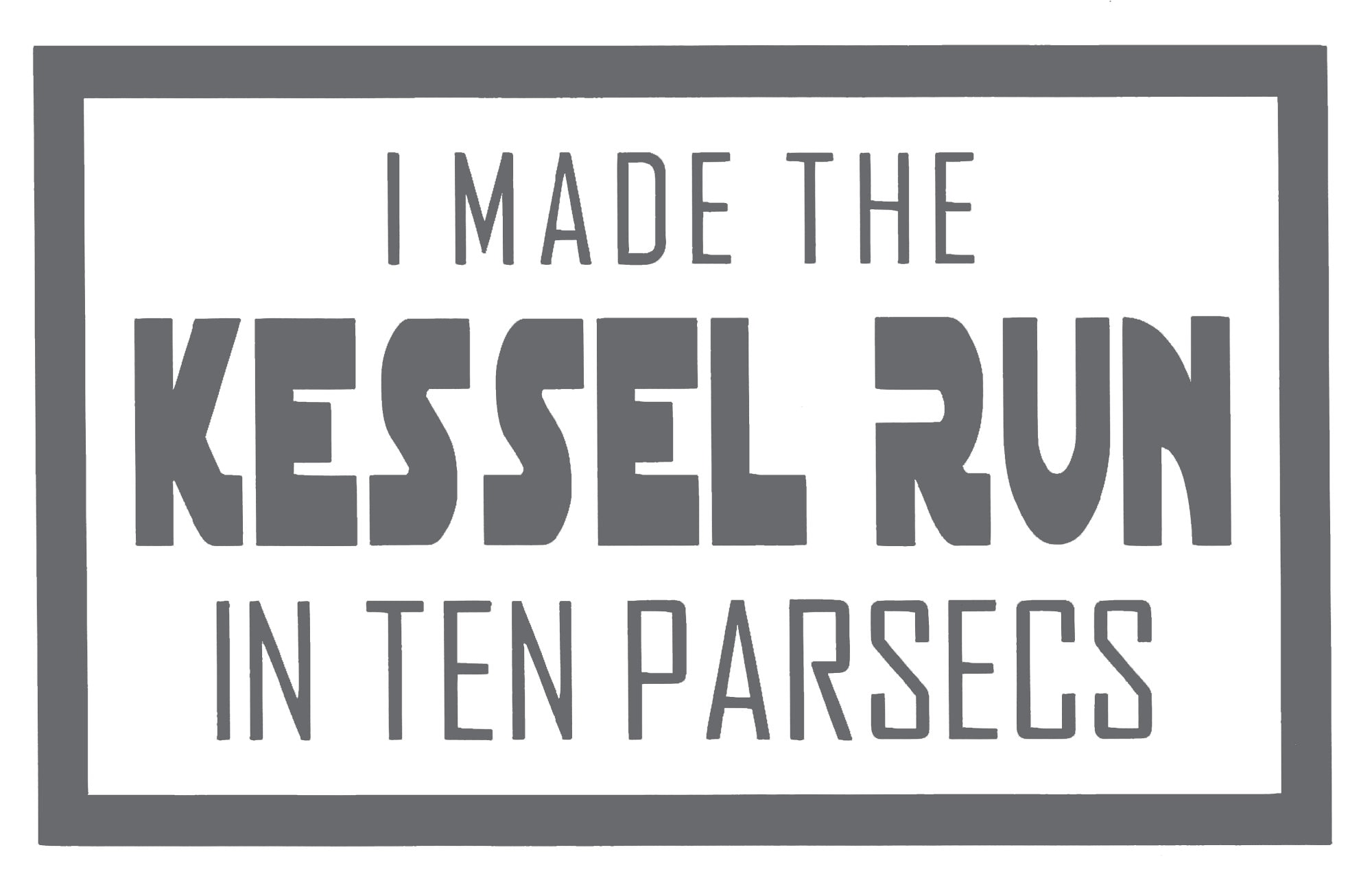 Vinyl Decal I Made the Kessel Run in Ten Parsecs - Etsy