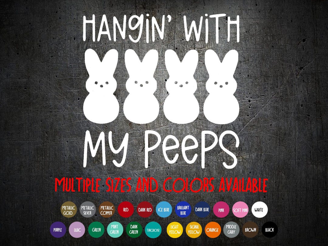 Vinyl Decal - Hangin' With My Peeps - Etsy