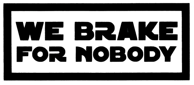 Vinyl Decal Spaceballs we Brake for Nobody - Etsy