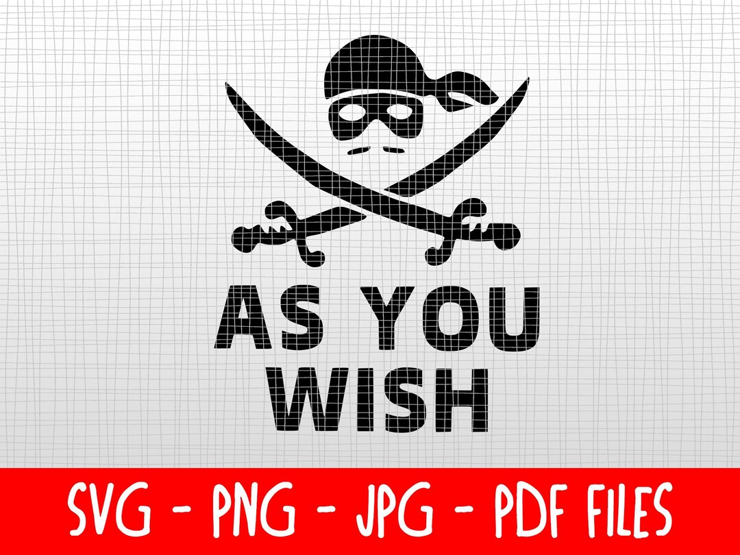 Downloadable SVG - Princess Bride - as You Wish - Wesley - Etsy
