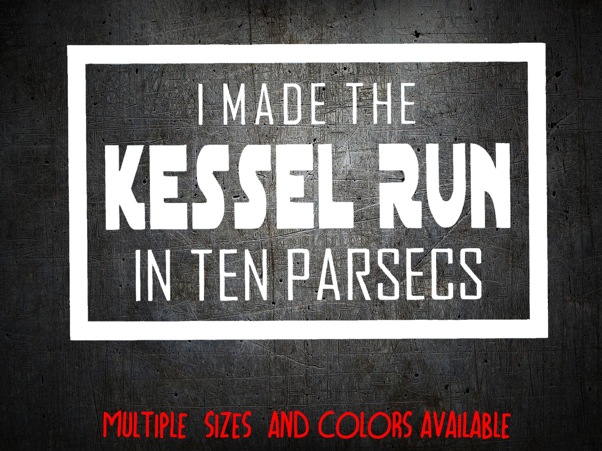 Vinyl Decal I Made the Kessel Run in Ten Parsecs - Etsy