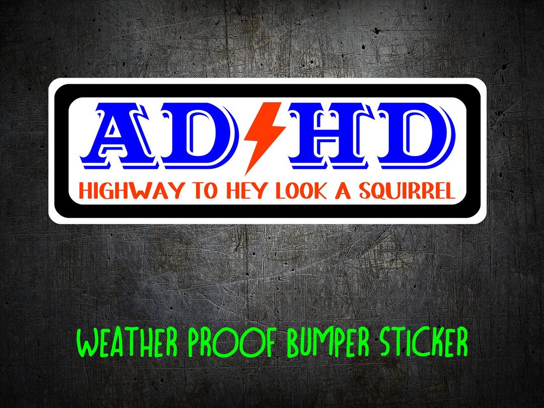 Bumper Sticker - ADHD Highway to Hey Look a Squirrel - Etsy