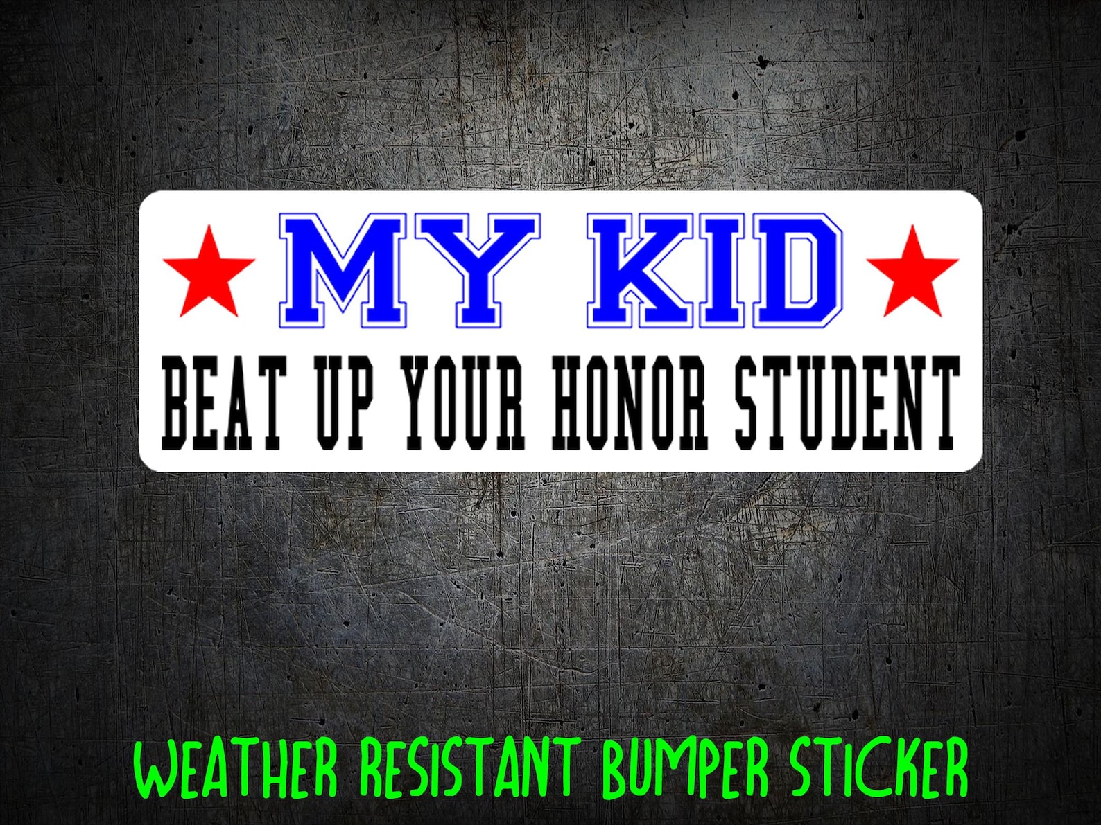 Bumper Sticker - My Kid Beat up Your Honor Student - Etsy
