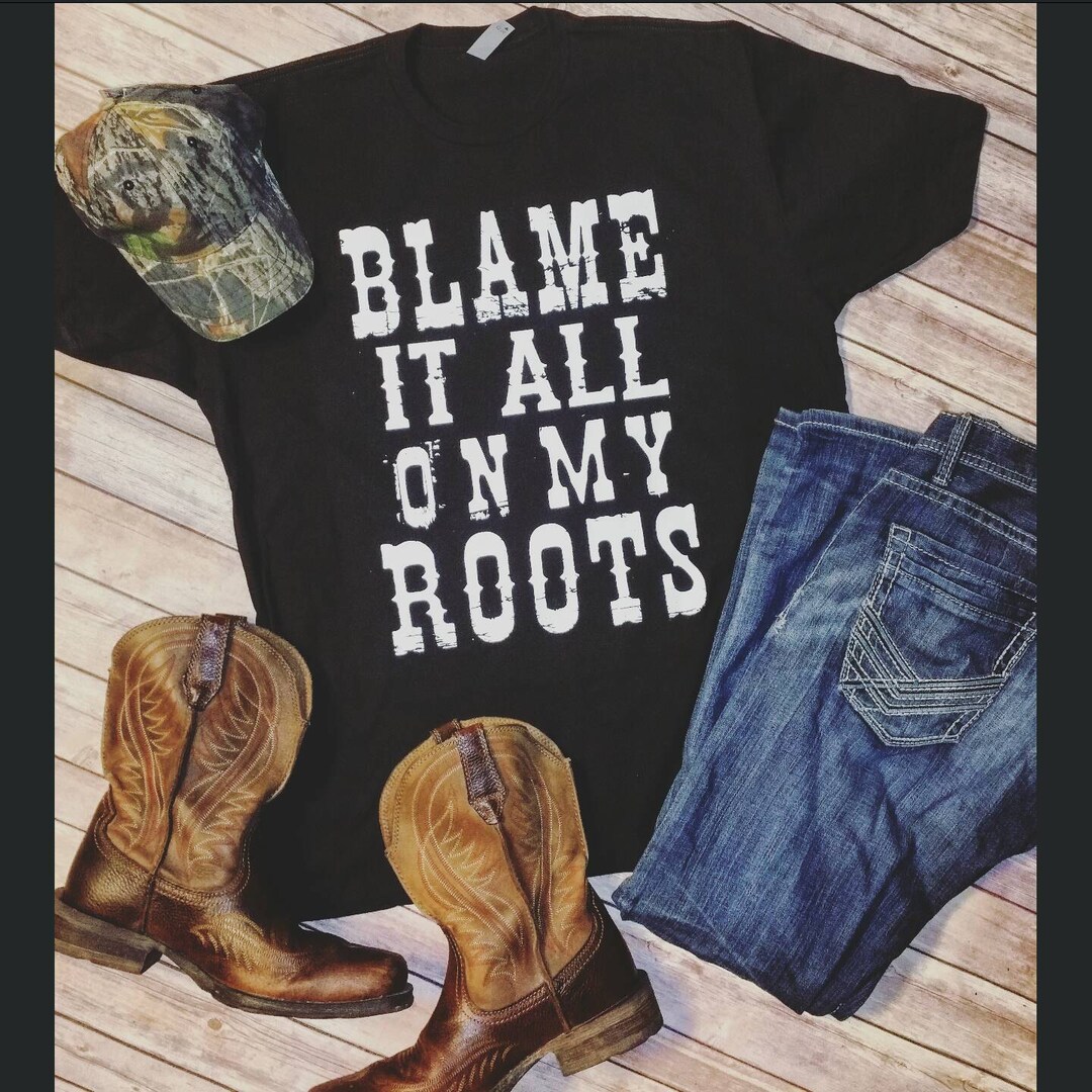 Blame It All on My Roots Distressed Unisex T-shirt - Etsy