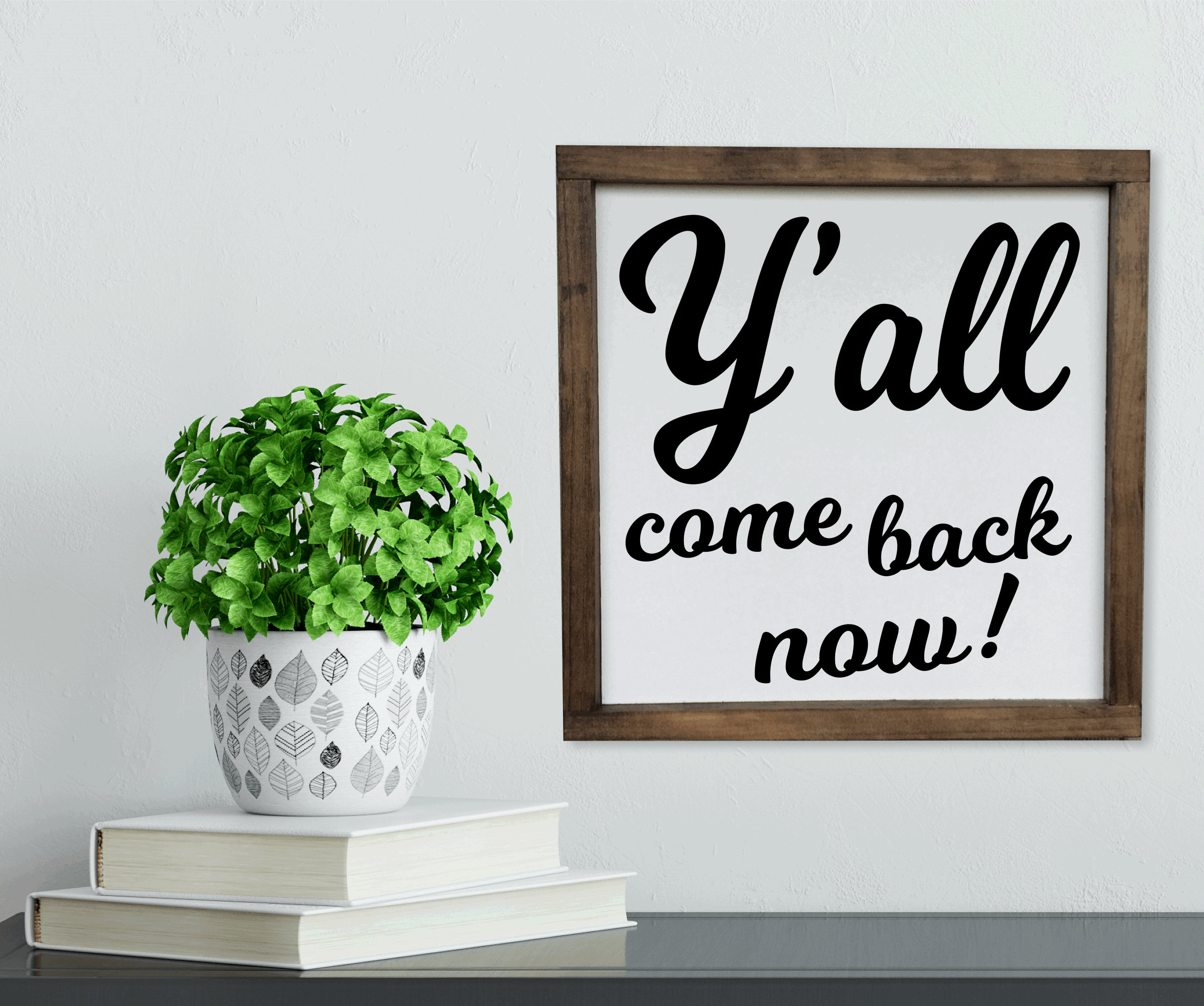 Yall Come Back Now Farmhouse Style Sign Hillbilly Etsy