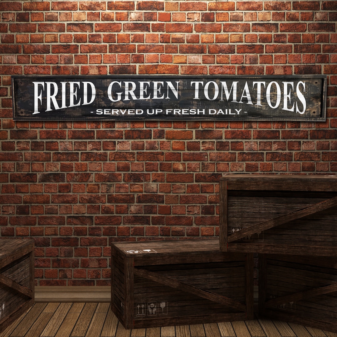 Fried Green Tomatoes Served Daily Home Decor Business Rustic Wooden ...