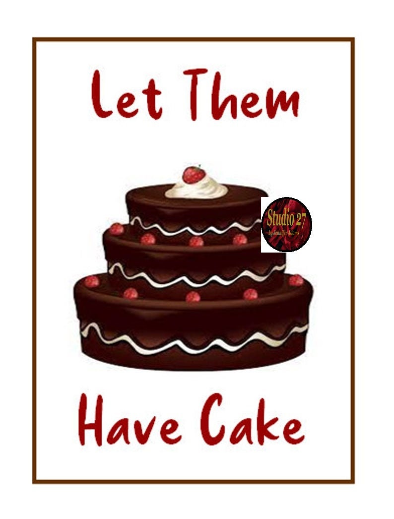 Bakery Art INSTANT DOWNLOAD Printable Let Them Have Cake Dark Chocolate ...