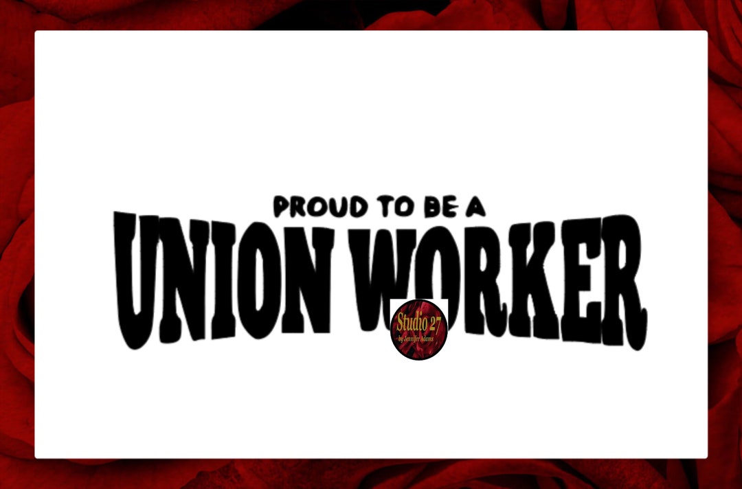Union SVG - Proud to Be A Union Worker - Commercial Use Ok - Etsy