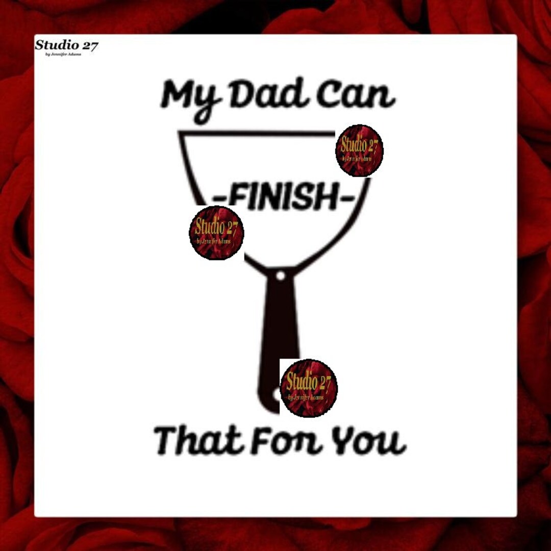 Father's Day SVG - Instant Download - Drywall - My Dad Can Finish That ...