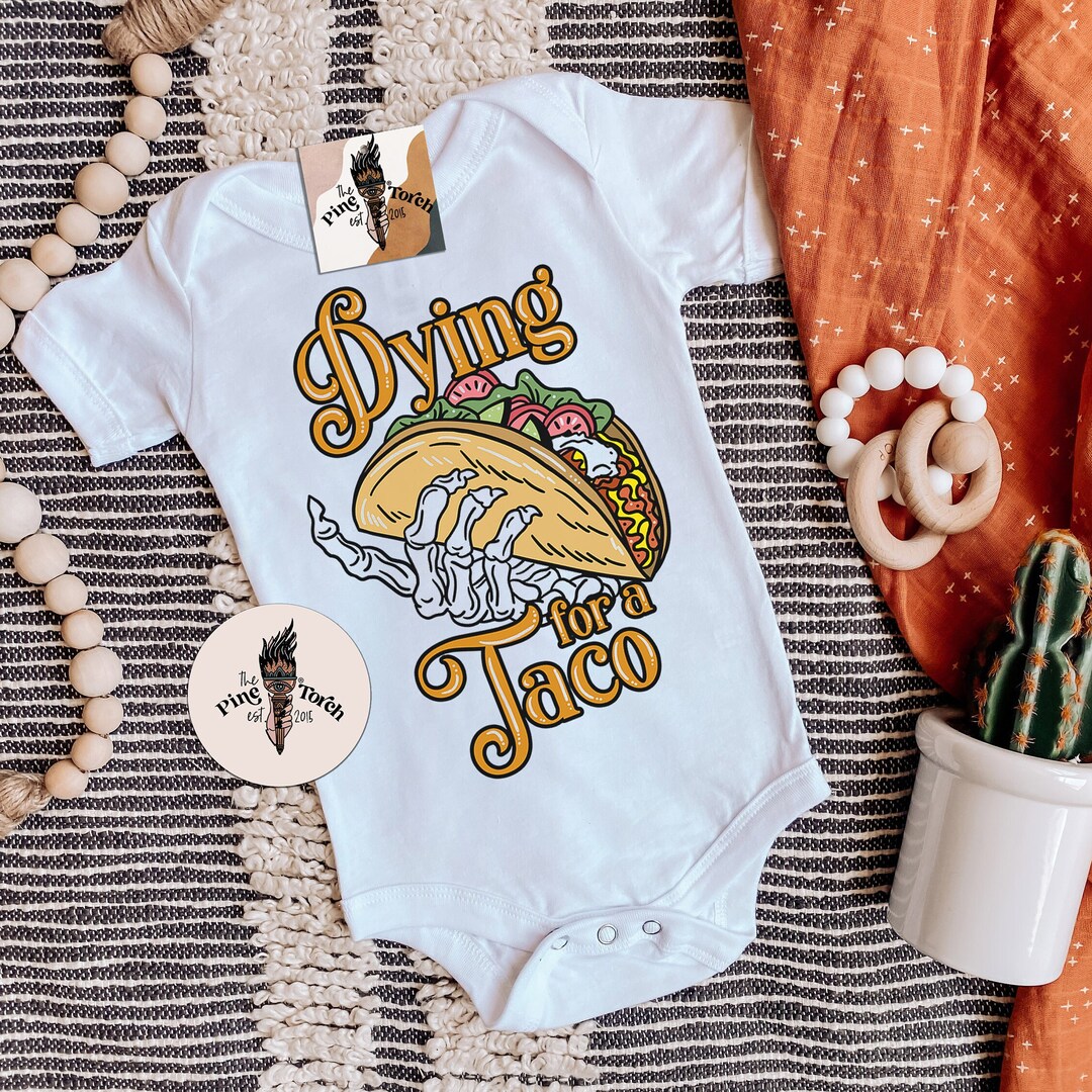 Taco Skeleton Bodysuit, Funny Skeleton Taco Baby, Taco Skeleton Dying ...