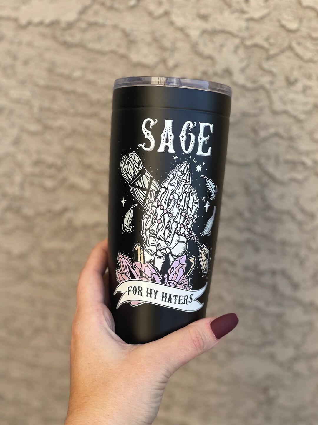Sage for My Haters Tumbler, Funny Sage Skeleton Tumbler, Skeleton Sage ...