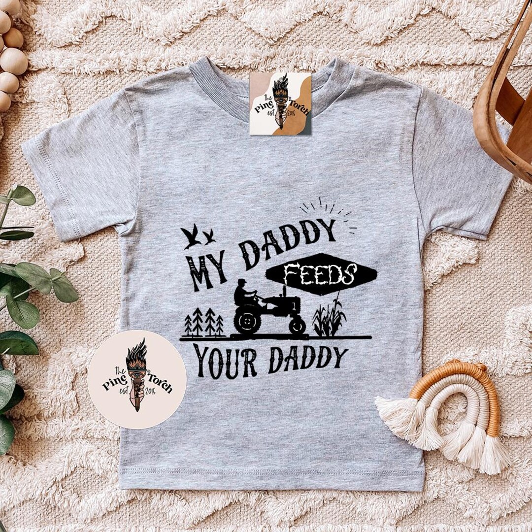 Farmer Kids Tee, My Daddy Feeds Your Daddy Shirt, Farm Help Unisex Kids ...