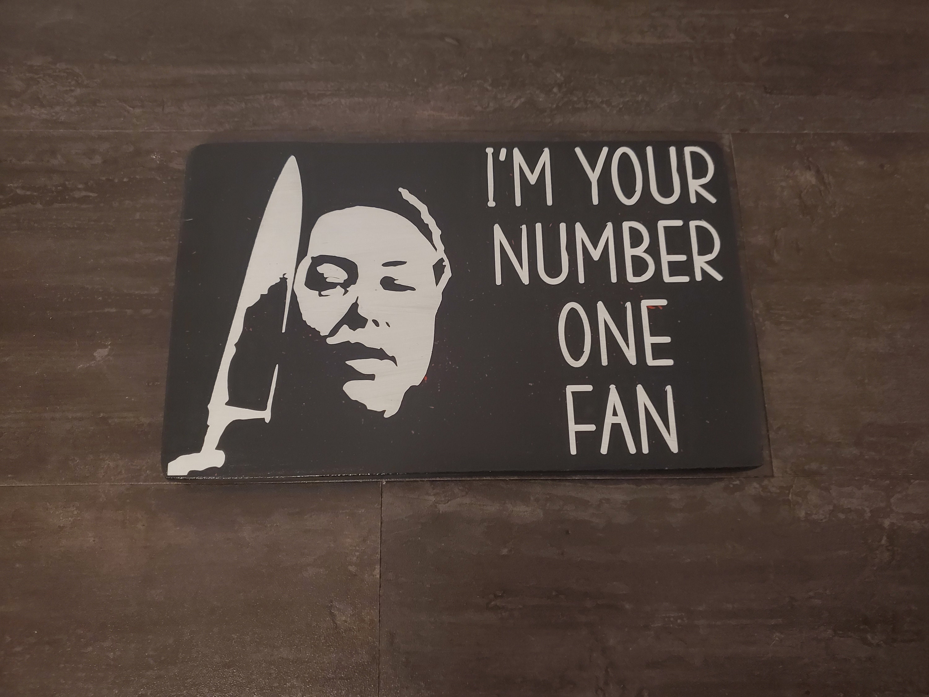 Custom sign Misery Sign Im Your Number One Fan Sign | Etsy