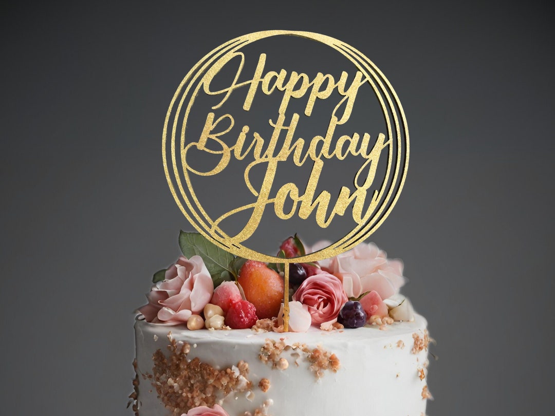Custom Happy Birthday Cake Topper Personalized Birthday Cake Topper ...