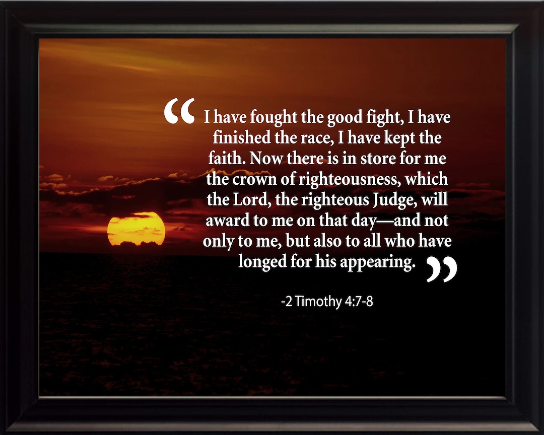 2 Timothy 4:7-8 I Have Fought the Poster, Print, Picture or Framed ...