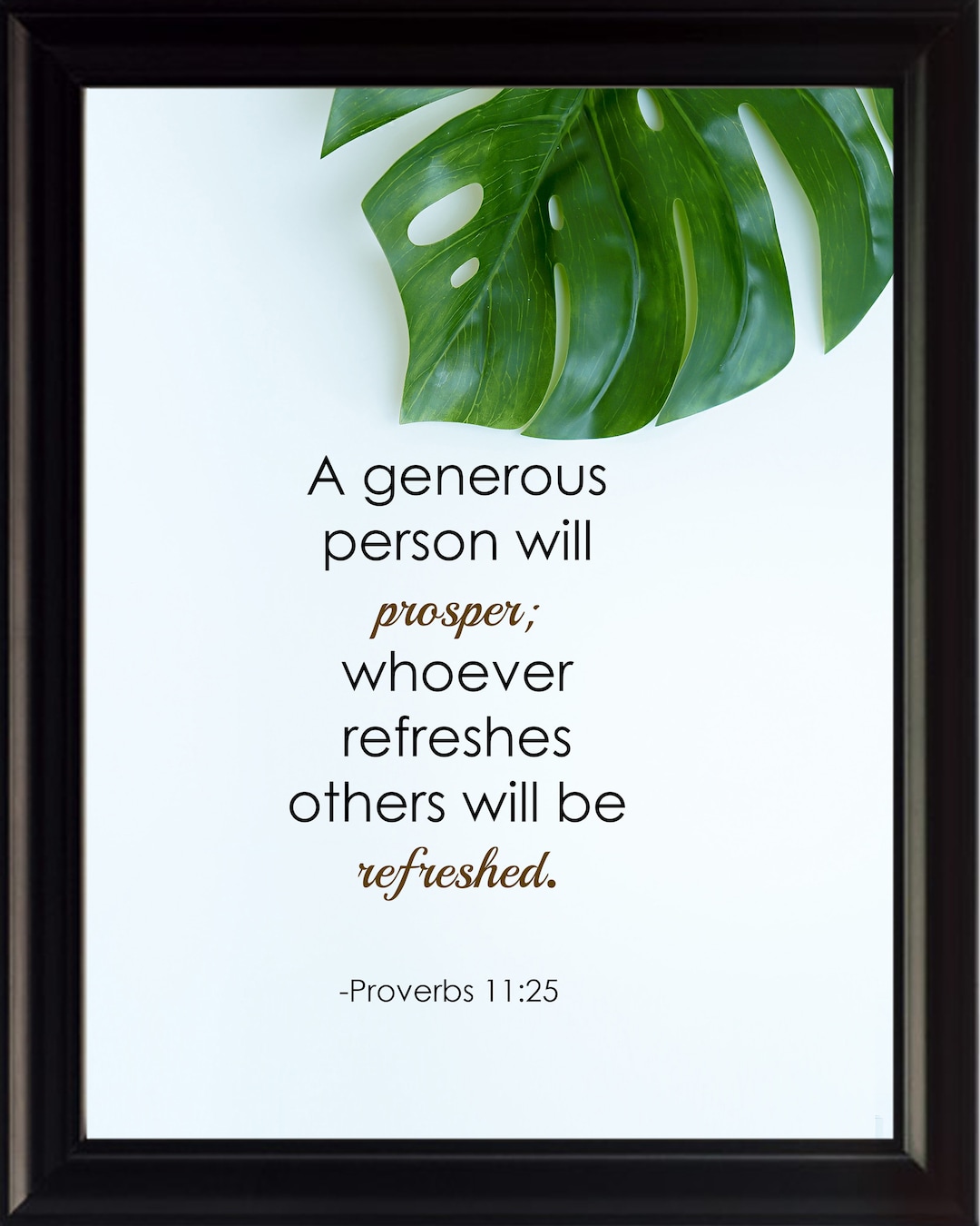 Proverbs 11:25 A Generous Poster, Print, Picture or Framed Photograph ...