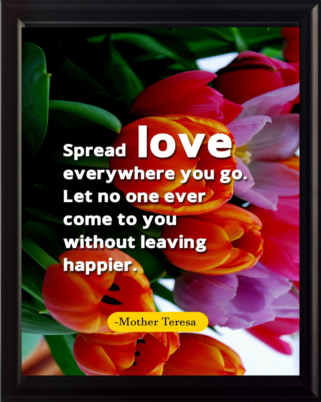 Mother Teresa Spread Love Everywhere Poster, Print, Picture or Framed ...
