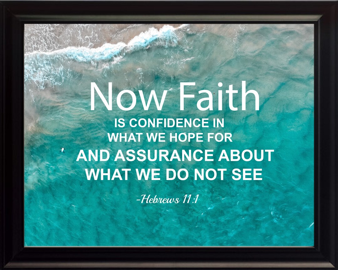 Hebrews 11:1 Now Faith Poster, Print, Picture or Framed Photograph - Etsy