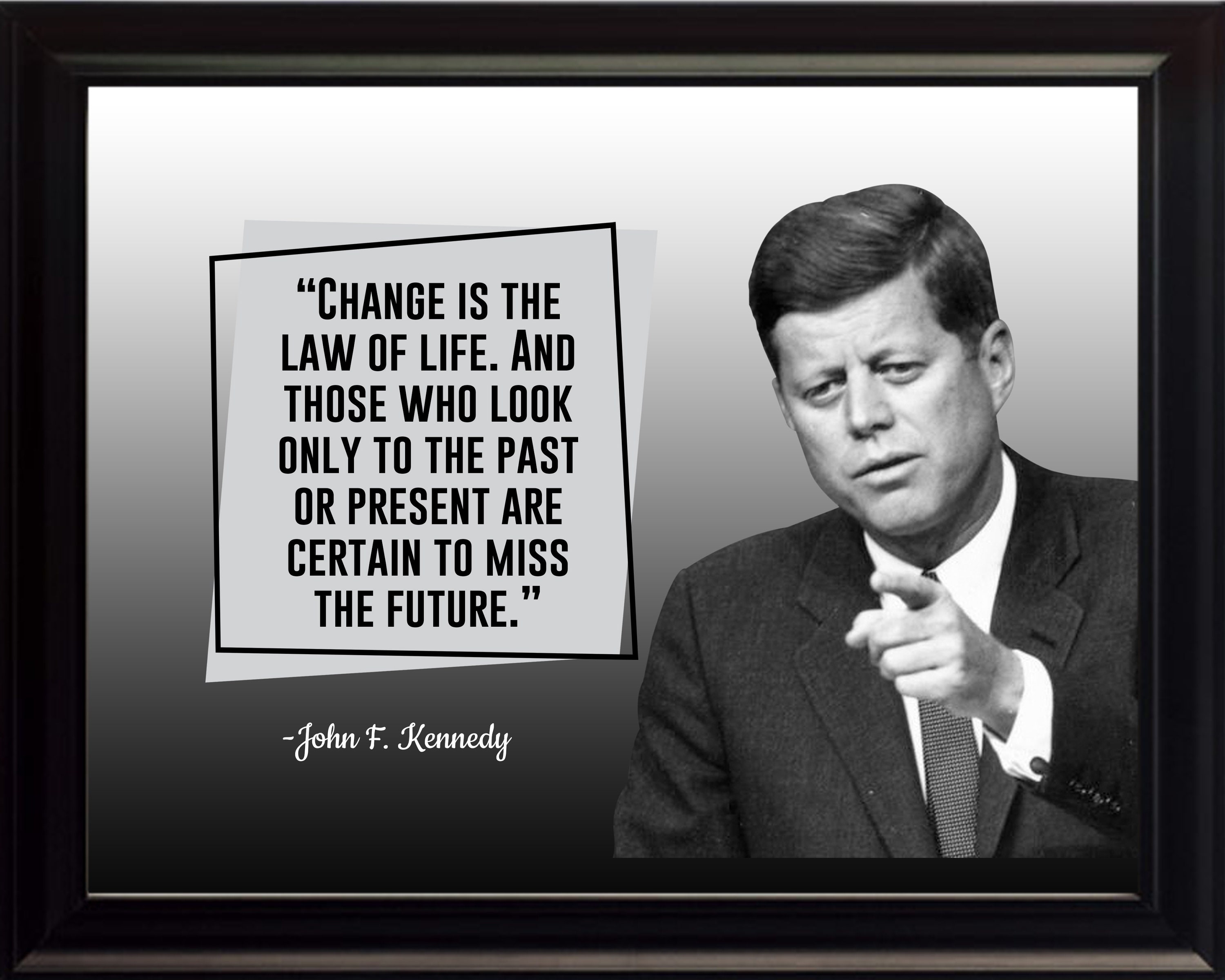 John F. Kennedy Change is Poster, Print, Picture or Framed Photograph ...
