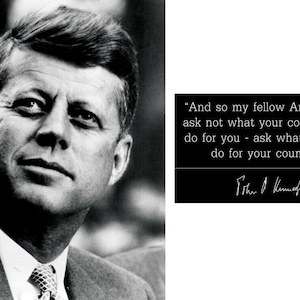 John F Kennedy JFK Photo, Picture, Poster or Framed Quote "ask Not What ...
