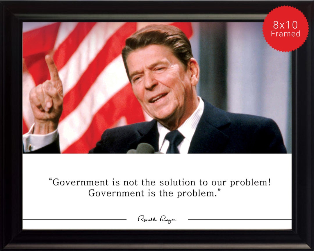 Ronald Reagan Photo, Picture, Poster or Framed Quote "..government is ...