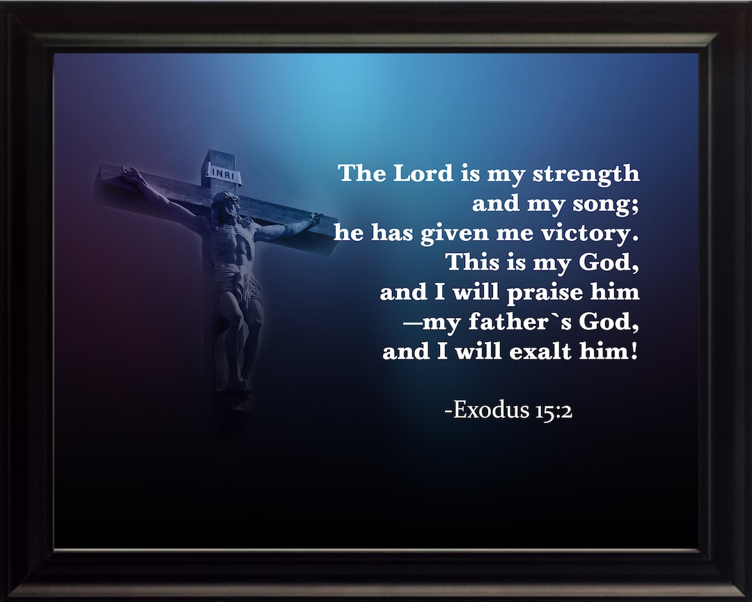 Exodus 15:2 the Lord is Poster, Print, Picture or Framed Photograph - Etsy