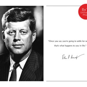 John F Kennedy JFK Photo, Picture, Poster or Framed Quote "once You Say ...