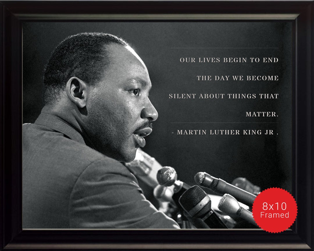 Martin Luther King Jr Photo, Picture, Poster or Framed Quote "our Lives ...