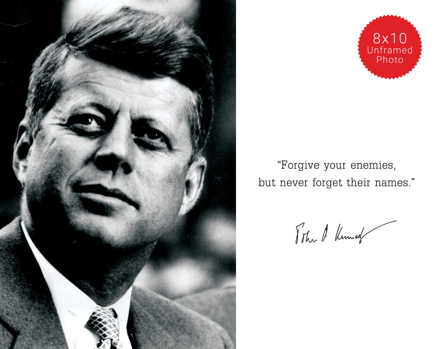 John F Kennedy JFK Photo, Picture, Poster or Framed Quote "forgive Your ...