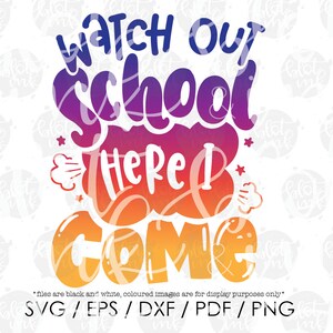 Watch Out School Here I Come SVG Funny Cute Kids Boy Girl - Etsy