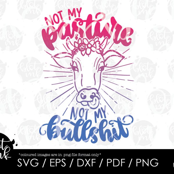 Not My Pasture Not My Bullshit Svg - Etsy