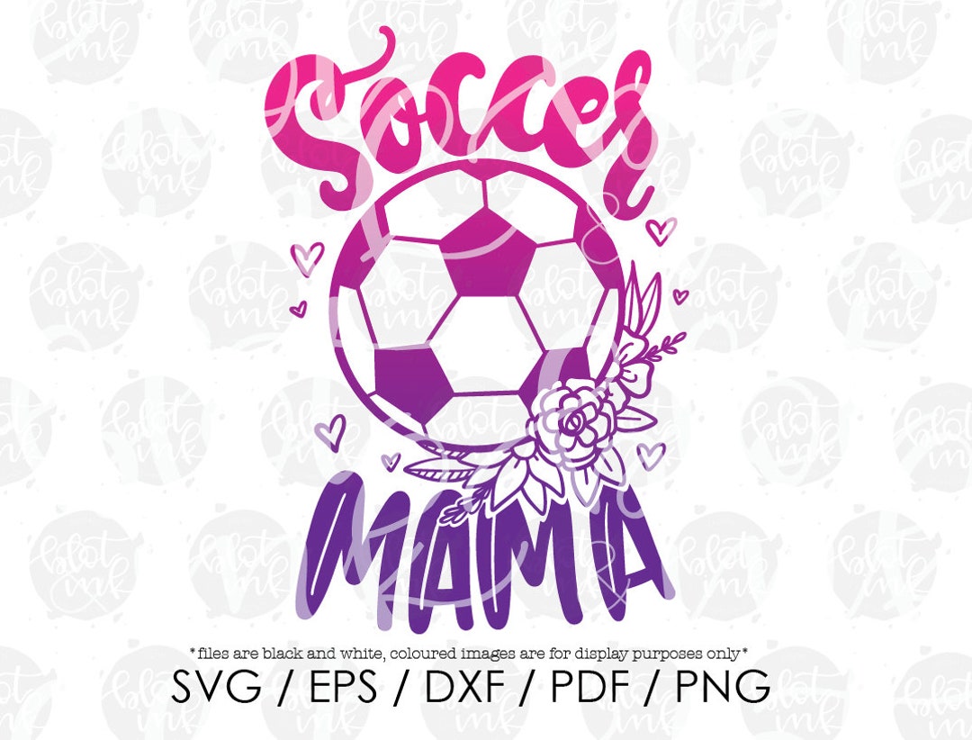 Soccer Mama Svg Soccer Mom Football Mama Mom Team Cute Adult Etsy