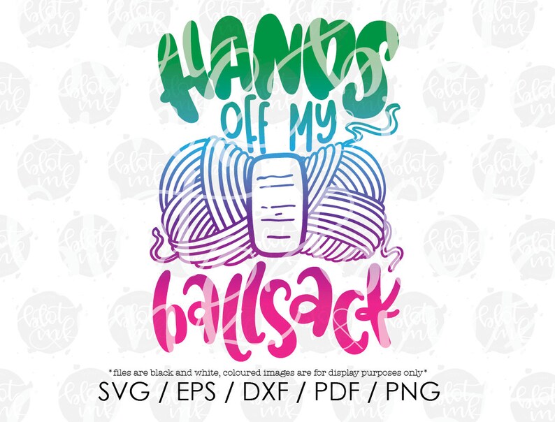 Hands Off My Ballsack SVG Funny Crafter Gift Adult Knitter - Etsy France