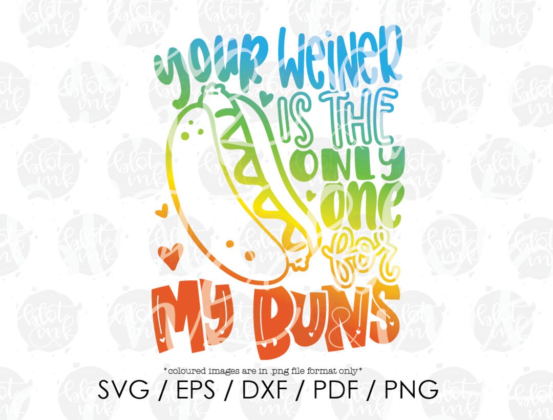 Your Weiner is the Only One for My Buns SVG Funny Adults - Etsy