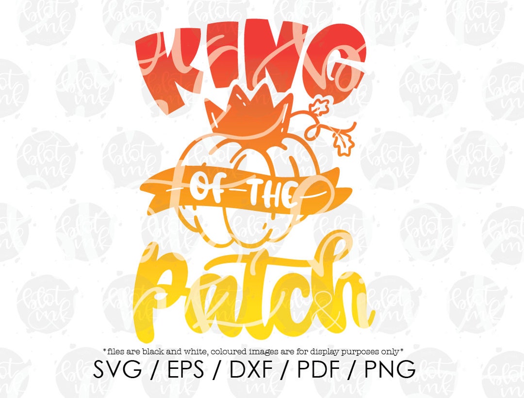 King of the Patch SVG Funny Cute Kids Boys Dad Fall Pumpkin - Etsy