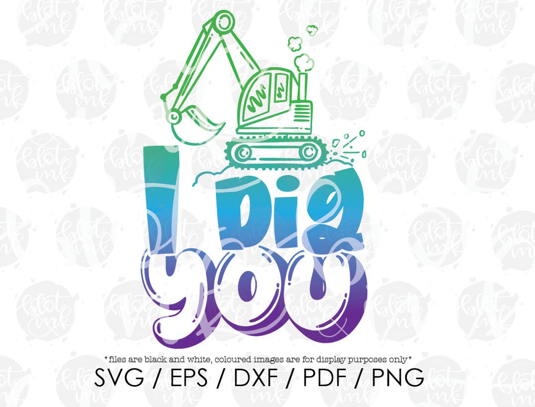 I Dig You SVG Funny Kid Boy Girl Valentines Day Baby Digger - Etsy