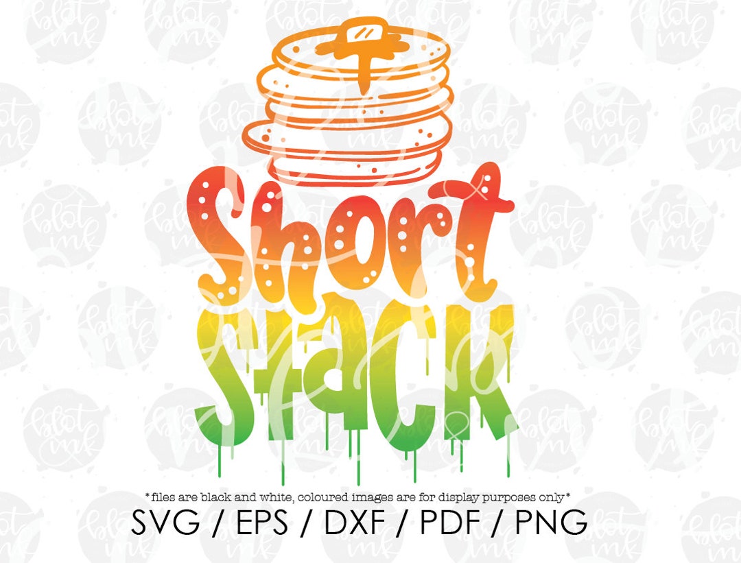 Short Stack SVG Cute Funny Kids Baby Boy Girl Shorty Pancakes Flap ...