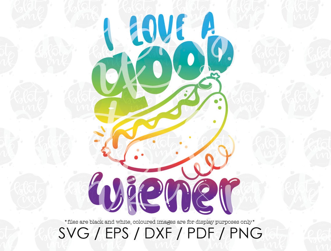 I Love A Good Wiener SVG Funny Adults Wiener Hot Dog Joke | Etsy