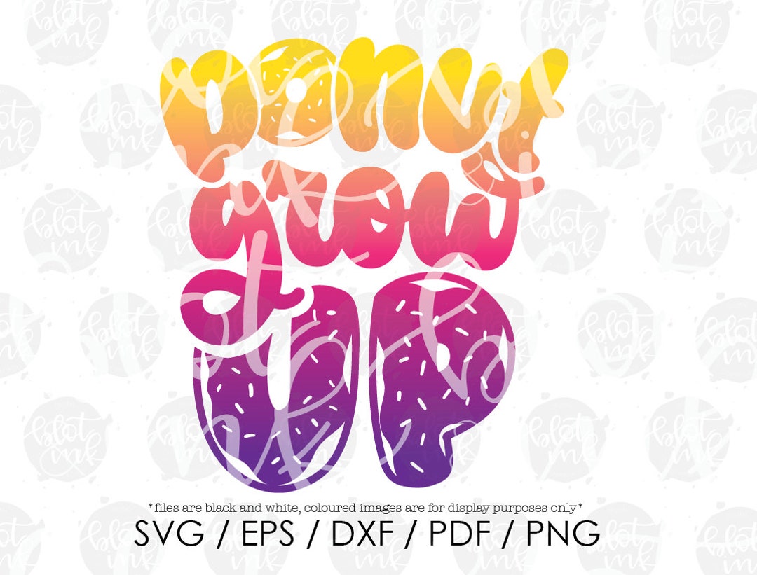 Donut Grow up SVG Funny Kids Adults Donut Design Junk Food - Etsy