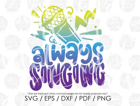 Always Singing SVG Funny Cute Kids Boy Girl Singer | Etsy