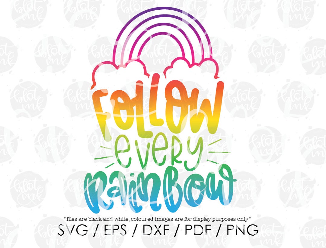 Follow Every Rainbow SVG Cute Kids Adults Motivation - Etsy