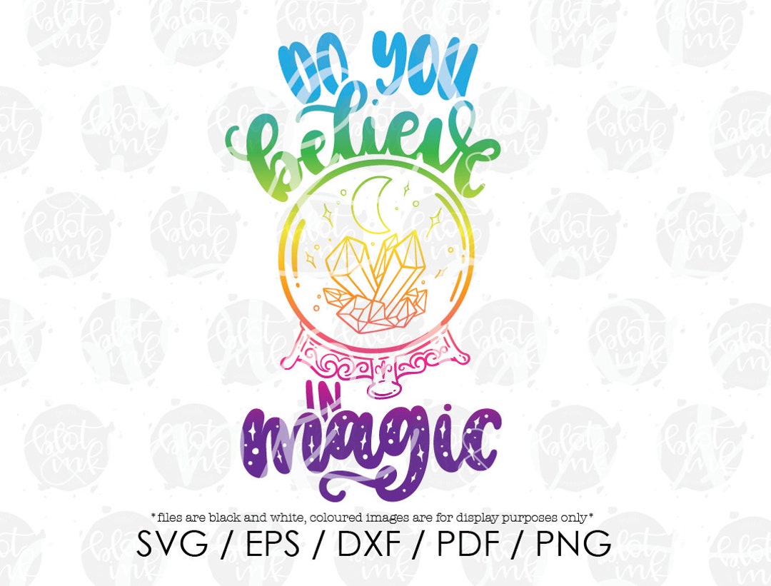 Do You Believe in Magic SVG Witch Magic Crystal Ball Crystals Magick ...