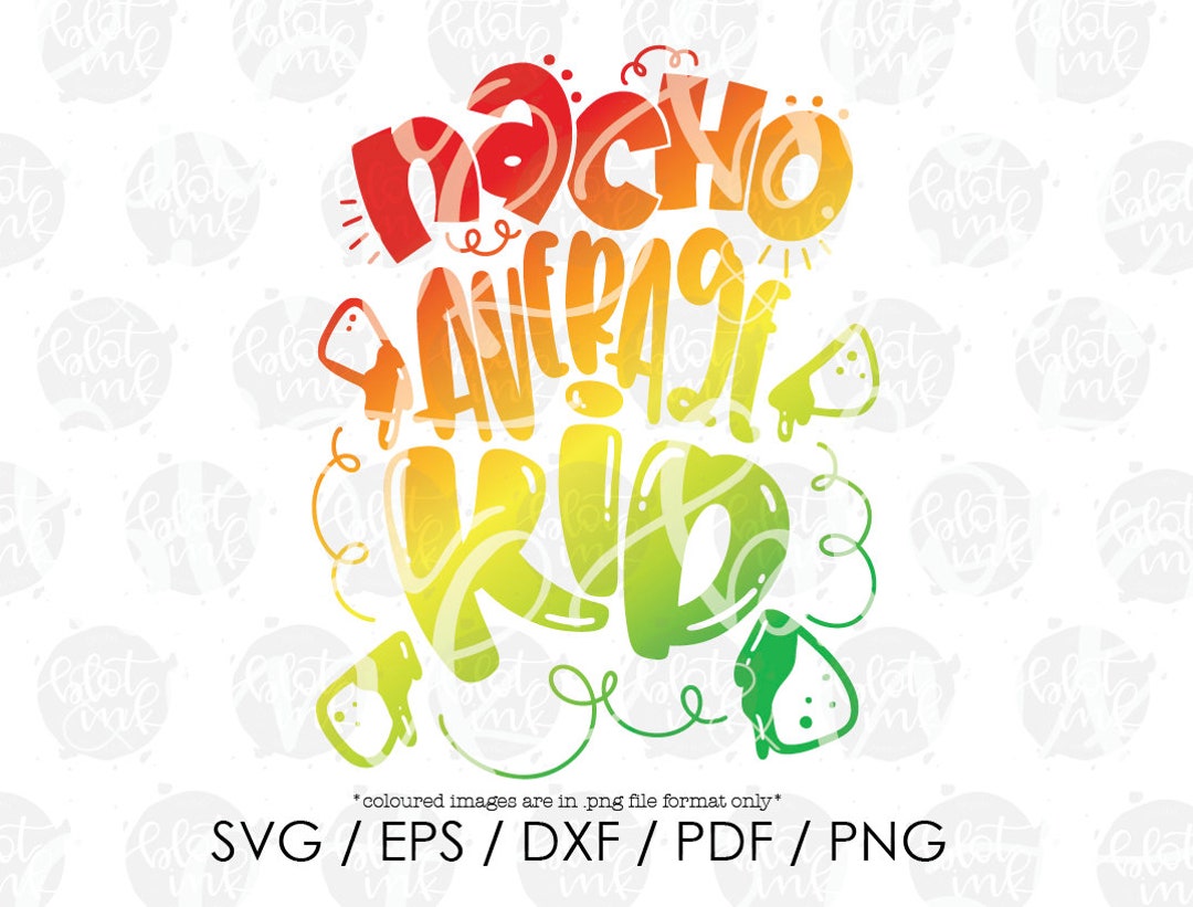 Nacho Average Kid SVG Kids Adults Funny Cute Cool Kid in Charge Tumbler ...