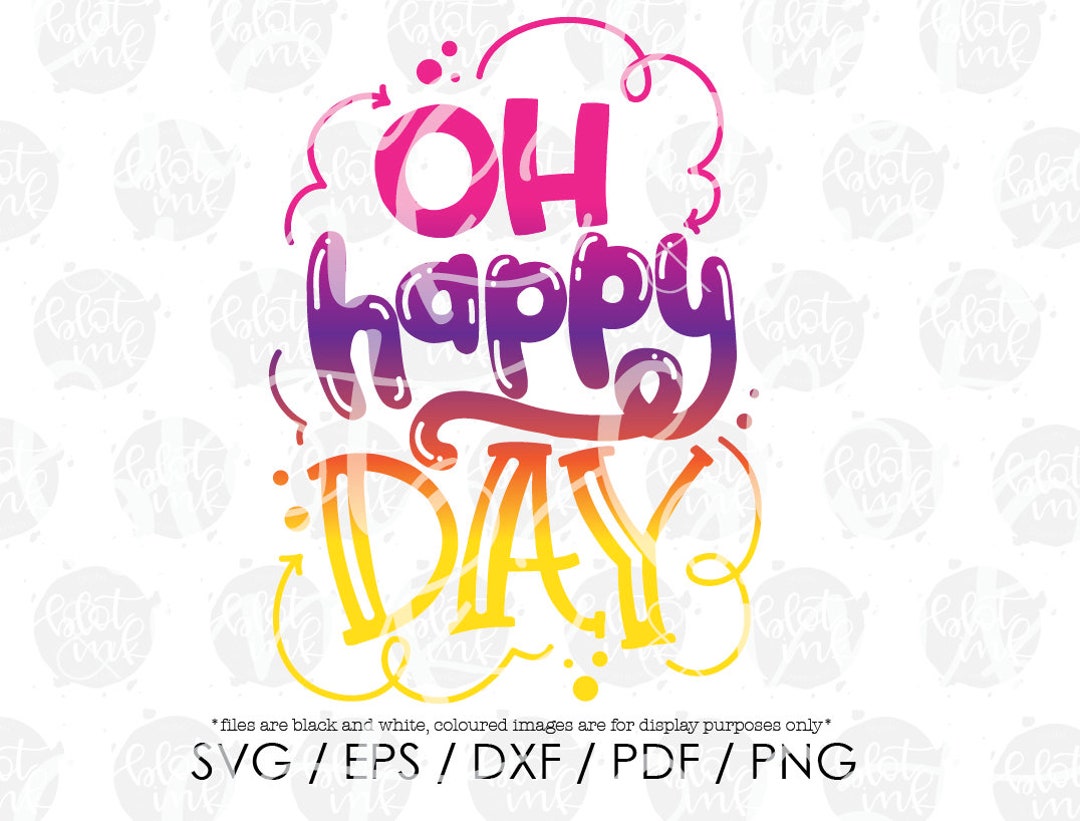 Oh Happy Day Happy SVG Positivity Hand Lettered SVG Kids Playroom Print ...