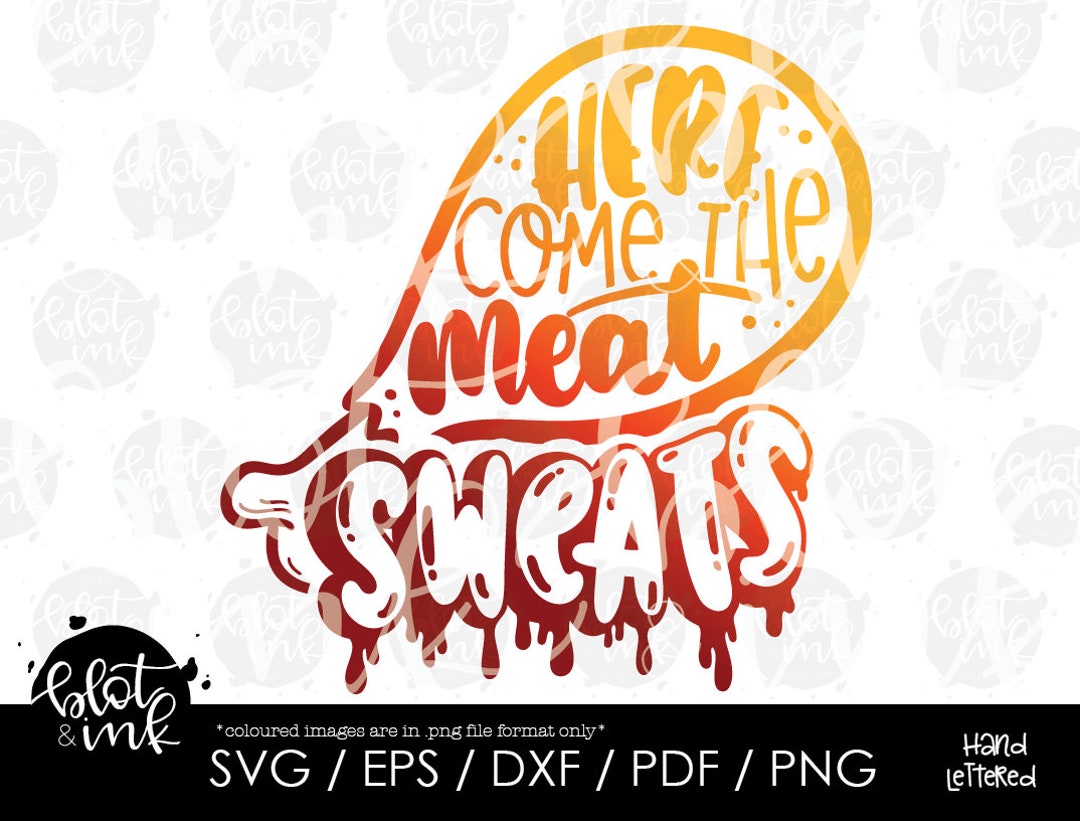 Here Come the Meat Sweats SVG Adult Kids Funny Fall Autumn - Etsy