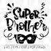 Super Brother Super Hero SVG Boy Sibling SVG Set Hand Lettered SVG Blot ...