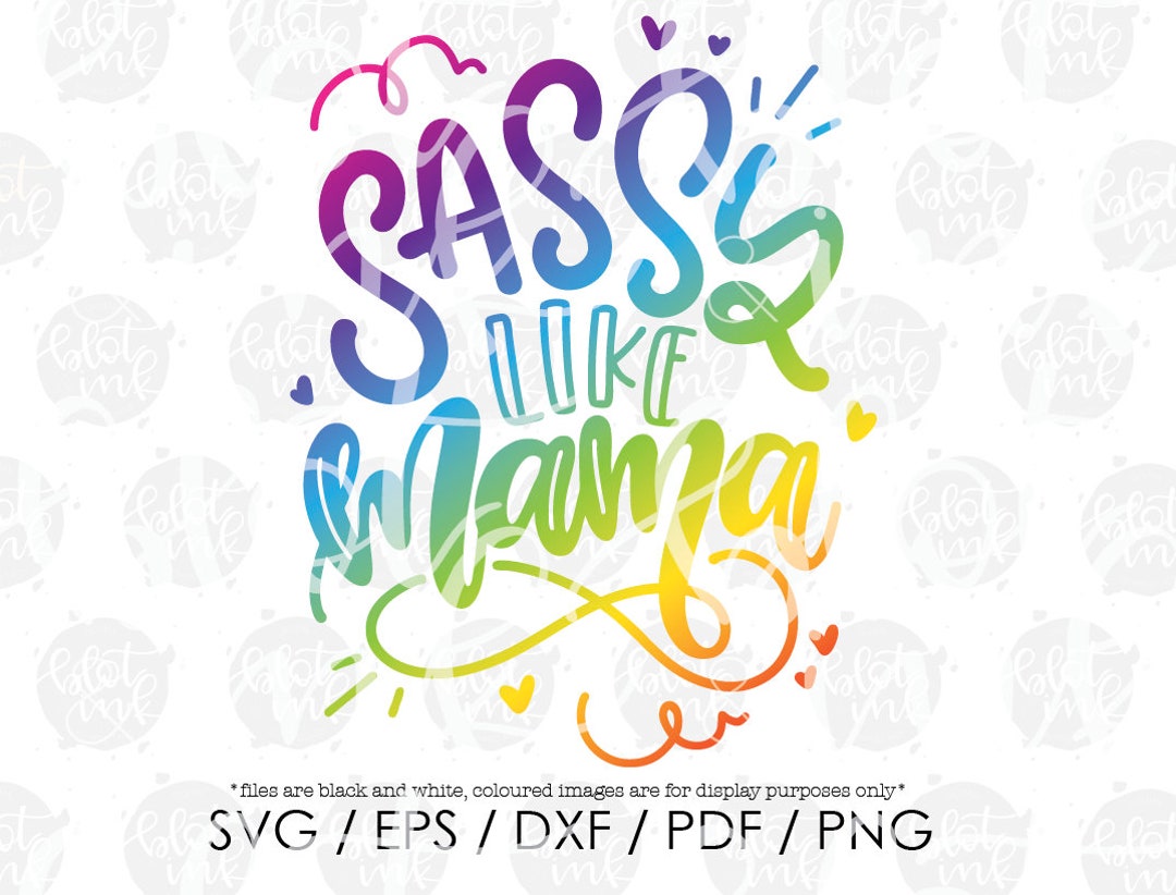 Sassy Like Mama SVG Cute Kids Funny Girl Boy Sassy Child I Get It From ...