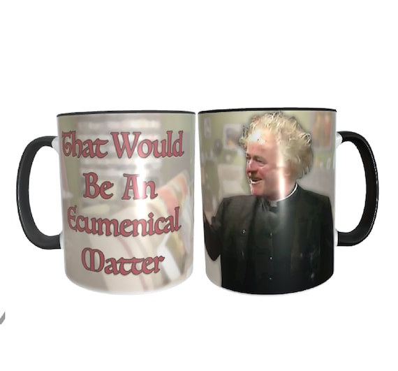 Father TED Jack That Would Be an Ecumenical Matter Tea Coffee | Etsy