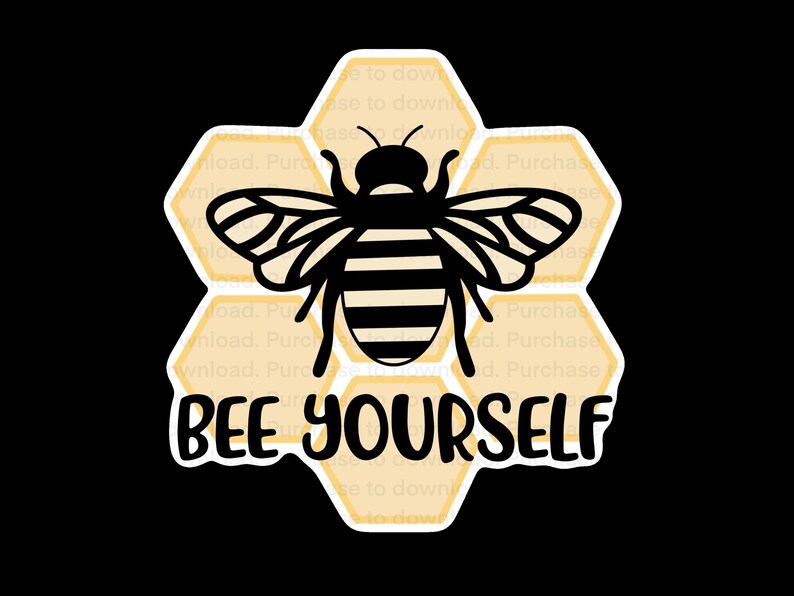 Bee Yourself Bee and Hive PNG for Projects Cricut Stickers, Tshirts ...